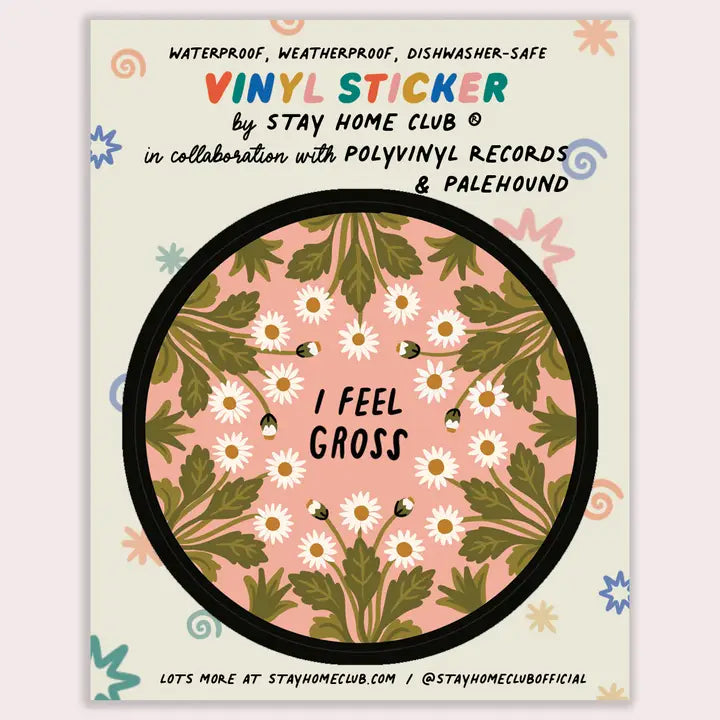 Stay Home Club I Feel Gross Sticker – Shopabernathys